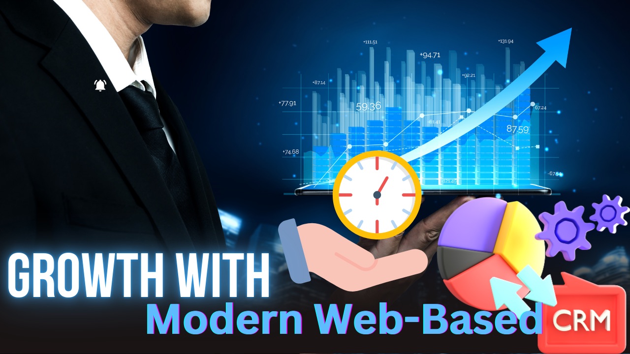 The Power of Modern Web-Based CRM: Boosting Business Efficiency and ...